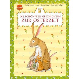 arena Die schönsten Geschichten zur Osterzeit - Jutta Langreuter, Jana Frey, Greta Carolat, Taschenbuch