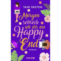 Droemer Knaur Verlagsgruppe Morgen schreib ich dir ein Happy End - Tash Skilton, Taschenbuch