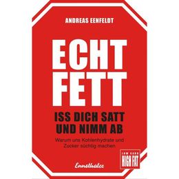 Echt fett - Iss dich satt und nimm ab - Andreas Eenfeldt, Kartoniert (TB)