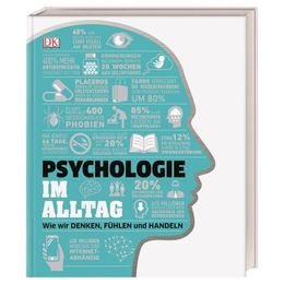 Dorling Kindersley Psychologie im Alltag - Jo Hemmings, Catherine Collin, Joannah Ginsburg Ganz, Merrin Lazyan, Alexandra Black, Gebunden