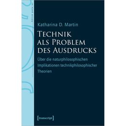 transcript Verlag Edition panta rei / Technik als Problem des Ausdrucks - Katharina D. Martin, Kartoniert (TB)