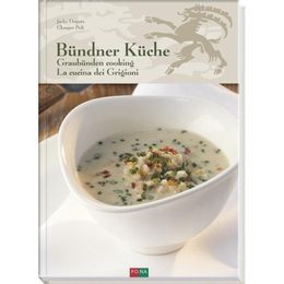 Bündner Küche - Graubünden Cooking - La Cucina dei Grigioni - Jacky Donatz, Chasper Pult, Gebunden
