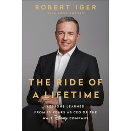 Random House Publishing Group The Ride of a Lifetime - Robert Iger, Kartoniert (TB)