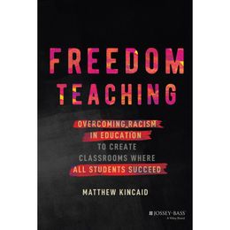 Freedom Teaching - Matthew Kincaid, Gebunden