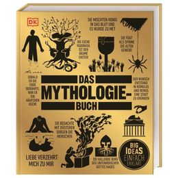 Dorling Kindersley Big Ideas. Das Mythologie-Buch - Georgie Carroll, Mark Faulkner, Jacob Field, John Haywood, Michael Kerrigan, Neil Philip, Nicholaus Pumphrey, Juliette Tocino-Smith, Gebunden