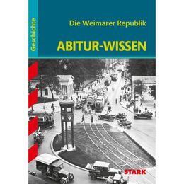 STARK Abitur-Wissen - Geschichte Die Weimarer Republik - Hans Kaiser, Kartoniert (TB)
