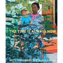 Thames & Hudson The Time is Always Now - Ekow Eshun, Bernardine Evaristo, Gebunden