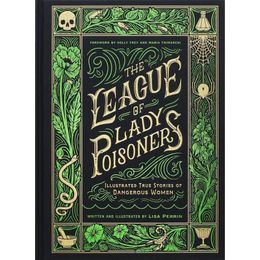 Abrams & Chronicle Books The League of Lady Poisoners - Lisa Perrin, Gebunden