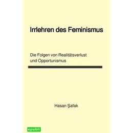 Irrlehren des Feminismus - Hasan Safak, Kartoniert (TB)