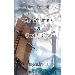 tredition Das Geheimnis von Cornish Cove - Oliver Erhardt, Kartoniert (TB)