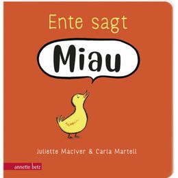 Ente sagt Miau - Juliette MacIver, Pappband