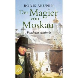 Der Magier von Moskau - Boris Akunin, Taschenbuch