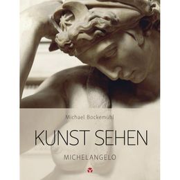 Kunst sehen - Michelangelo - Michael Bockemühl, Kartoniert (TB)