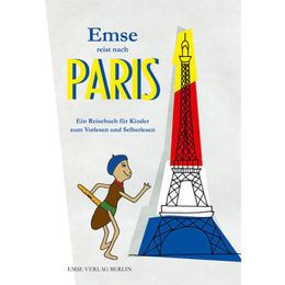 Emse reist nach Paris - Ilona Murati, Margarete Schaffron, Kartoniert (TB)