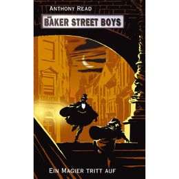 Die Baker Street Boys - Ein Magier tritt auf - Anthony Read, Gebunden