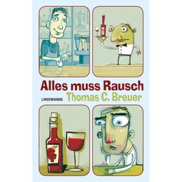 Alles muss Rausch - Thomas C. Breuer, Kartoniert (TB)