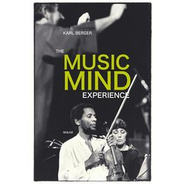 The Music Mind Experience - Karl Berger, Kartoniert (TB)