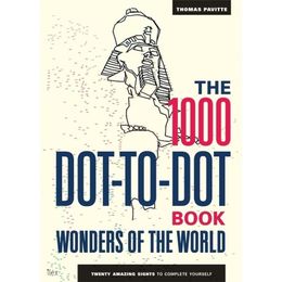 The 1000 Dot-to-Dot Book: Wonders of the World - Thomas Pavitte, Kartoniert (TB)