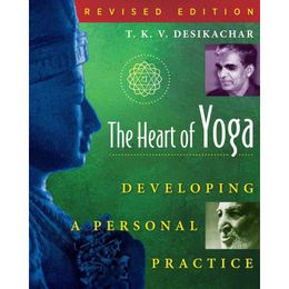 The Heart of Yoga - T. K. V. Desikachar, Kartoniert (TB)