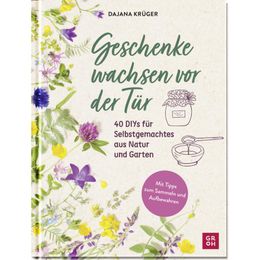 Geschenke wachsen vor der Tür - Dajana Krüger, Gebunden