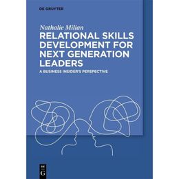 De Gruyter Relational Skills Development for Next Generation Leaders - Nathalie Milian, Kartoniert (TB)