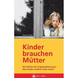 Kinder brauchen Mütter - Hanne K. Götze, Gebunden