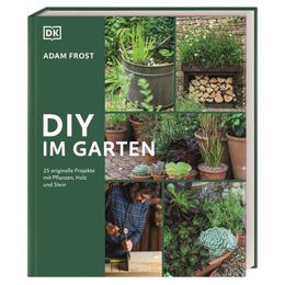 Dorling Kindersley DIY im Garten - Adam Frost, Gebunden