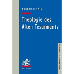 Mohr Siebeck Theologie des Alten Testaments - Konrad Schmid, Kartoniert (TB)