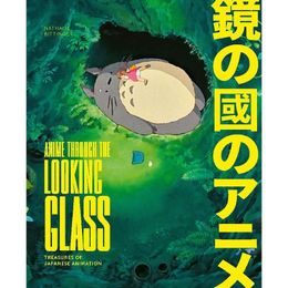 Anime Through the Looking Glass - Nathalie Bittinger, Gebunden