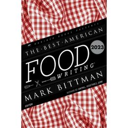 The Best American Food Writing 2023 - Mark Bittman, Silvia Killingsworth, Kartoniert (TB)