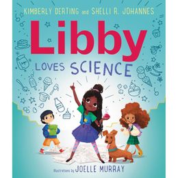 Libby Loves Science - Kimberly Derting, Shelli R. Johannes, Gebunden