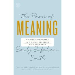 Penguin Random House The Power of Meaning - Emily Esfahani Smith, Kartoniert (TB)