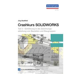 Crashkurs SolidWorks, m. DVD-ROM.Tl.3 - Jörg Stadtfeld, Gebunden