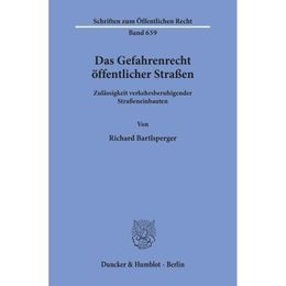 Das Gefahrenrecht öffentlicher Straßen. - Richard Bartlsperger, Kartoniert (TB)