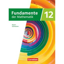 Cornelsen Fundamente der Mathematik - Bayern - 2023 - 12. Jahrgangsstufe, Gebunden