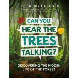 Can You Hear the Trees Talking? - Peter Wohlleben, Gebunden