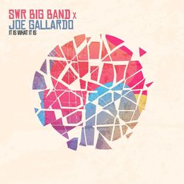 It Is What It Is (Digipak) - SWR Bigband & Joe Gallardo. (CD)