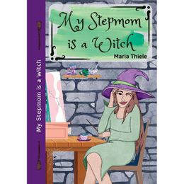My Stepmom is a Witch - Maria Thiele, Kartoniert (TB)