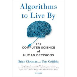 Algorithms to Live By - Brian Christian, Tom Griffiths, Kartoniert (TB)