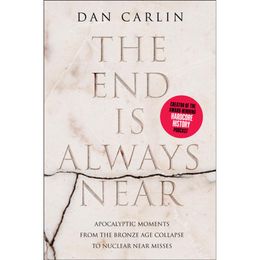 The End Is Always Near - Dan Carlin, Kartoniert (TB)