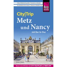 Reise Know-How CityTrip Metz und Nancy mit Bar-Le-Duc - Günter Schenk, Kartoniert (TB)