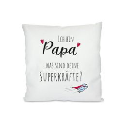 Herzbotschaft Dekokissen Kissen mit einseitigem Motiv ich bin Papa was sind deine Superkräfte