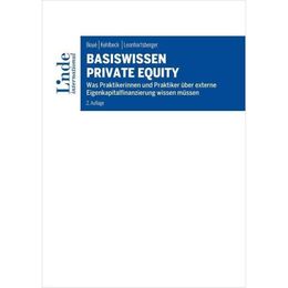 Basiswissen Private Equity - Andreas Boué, Heike Kehlbeck, Werner Leonhartsberger, Kartoniert (TB)