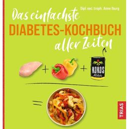 Trias Das einfachste Diabetes-Kochbuch aller Zeiten - Anne Iburg, Kartoniert (TB)