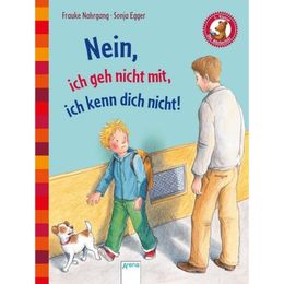 arena Nein, ich geh nicht mit, ich kenn dich nicht! - Frauke Nahrgang, Gebunden