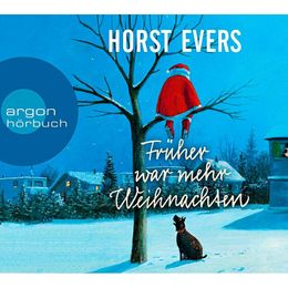 Früher war mehr Weihnachten,1 Audio-CD - Horst Evers (Hörbuch)