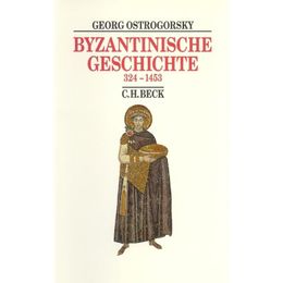 Beck Byzantinische Geschichte 324-1453 - Georg Ostrogorsky, Gebunden