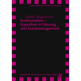 Konfrontation - Exposition in Führung und Sozialmanagement - André Niggemeier, Gebunden