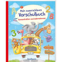 Kaufmann Mein superschlaues Vorschulbuch - Konzentration und Wahrnehmung - Kristin Lückel, Kartoniert (TB)