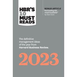 HBR's 10 Must Reads 2023 - Harvard Business Review, Adam M. Grant, Francesca Gino, Fred Reichheld, Linda A. Hill, Kartoniert (TB)